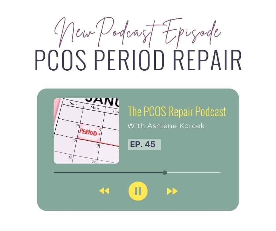 Episode #45: PCOS Period Repair - Nourished to Healthy